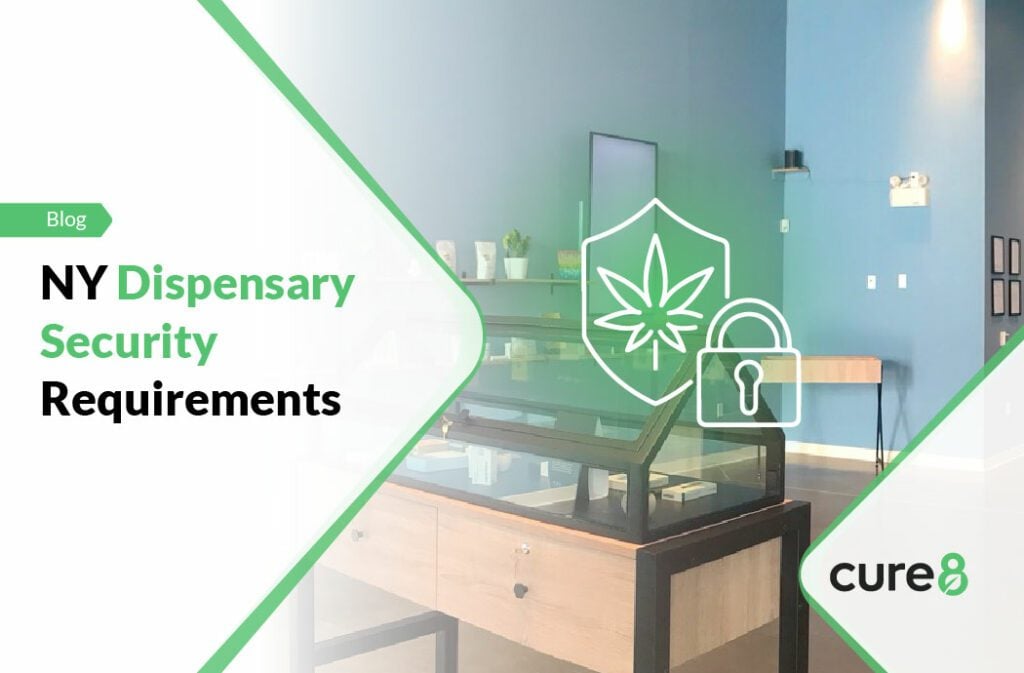 Security Requirements for New York Cannabis Dispensaries- Cure8