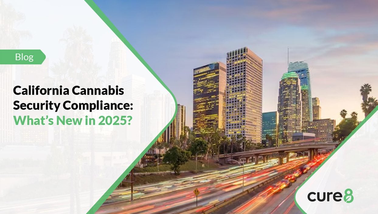 California Cannabis Security Compliance: What’s New in 2025?