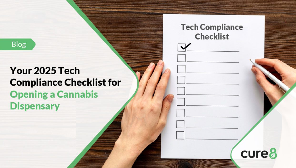 Opening a Cannabis Dispensary: 2025 Tech Compliance Checklist